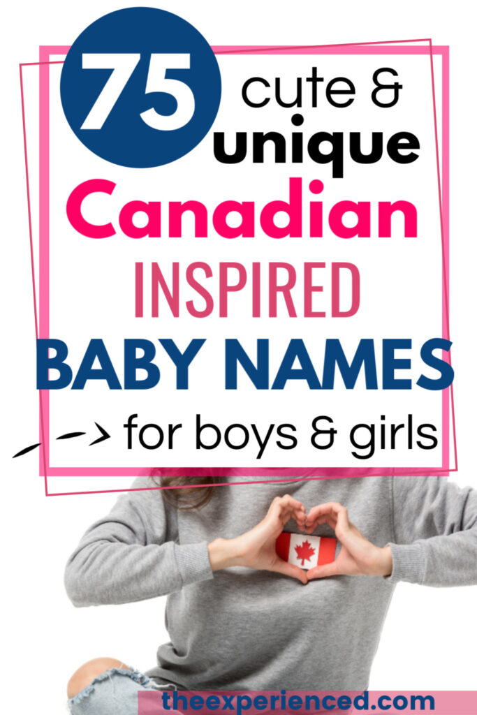75+ Unique Canadian Baby Names: Inspired by Famous People & Places ...