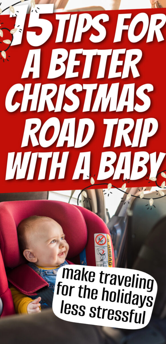 Taking a Christmas Road Trip with a Baby? Here's 15 Tips for a Better ...